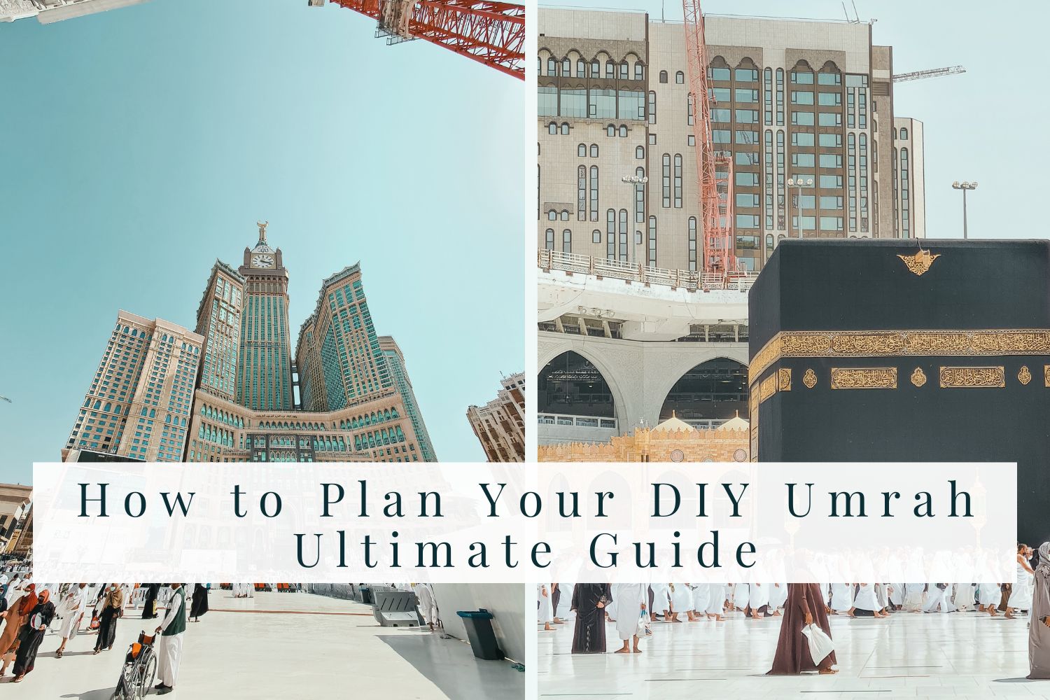 The Ultimate DIY Umrah Guide:Step-by-Step For Beginners 2025