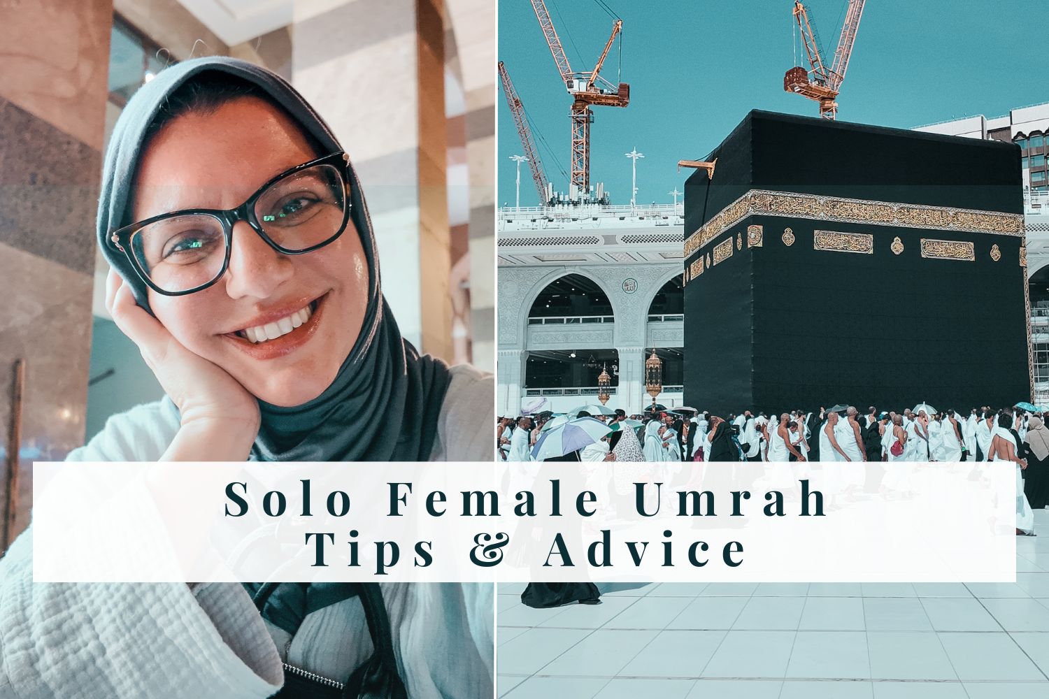 Solo Umrah Travel Tips & Advice For Muslim Women Going Alone